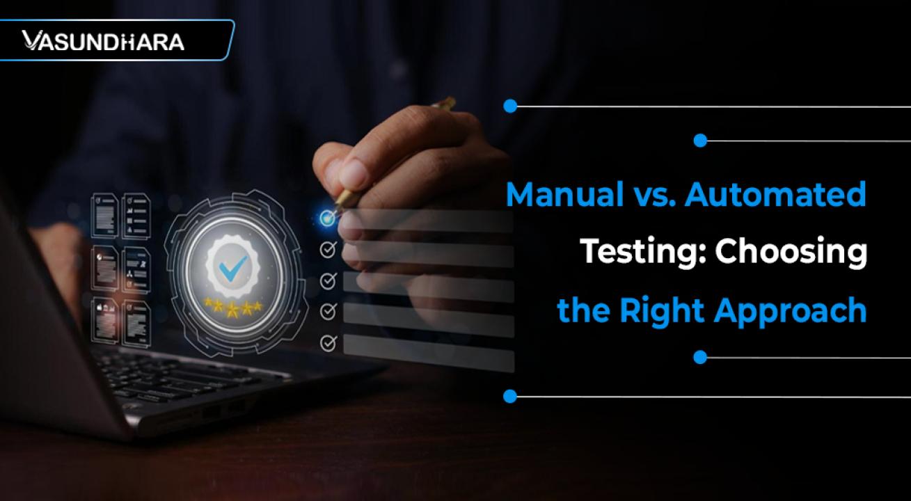 Manual vs. Automated Testing: Choosing the Right Approach ...